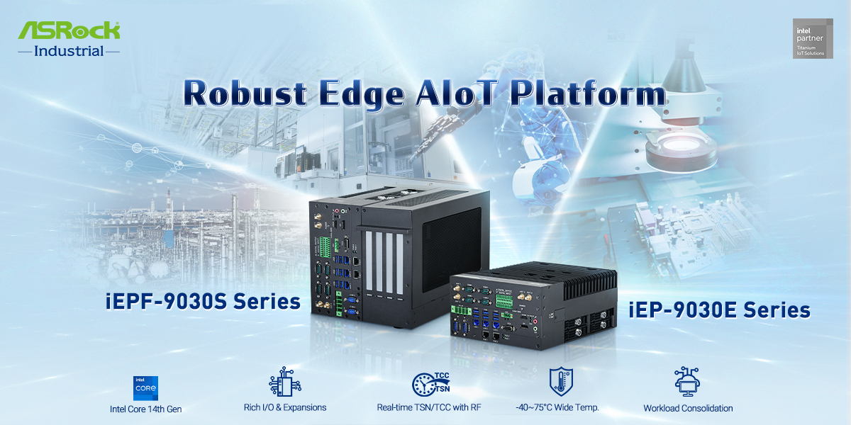ASRock Industrial - ASRock Industrial Releases iEPF-9030S/iEP-9030E Series Robust Edge AIoT ...